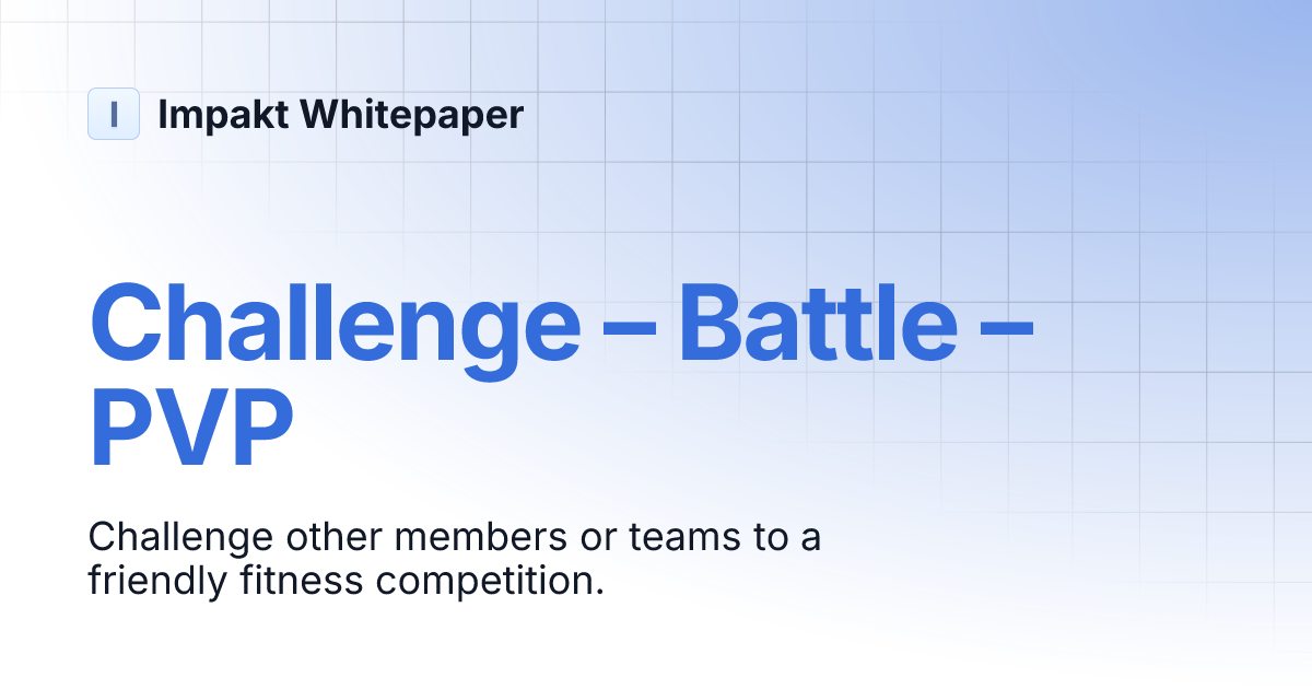 Challenge – Battle – PVP | Impakt Whitepaper