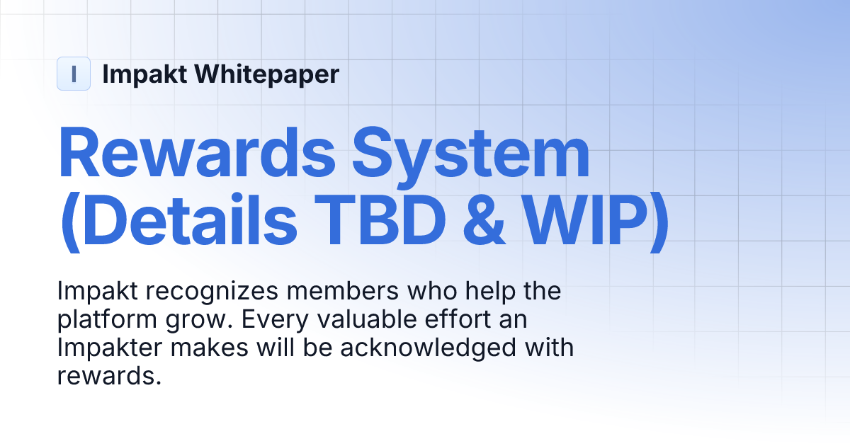 Rewards System (Details TBD & WIP) | Impakt Whitepaper