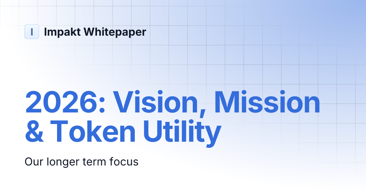 2026: Vision, Mission & Token Utility | Impakt Whitepaper