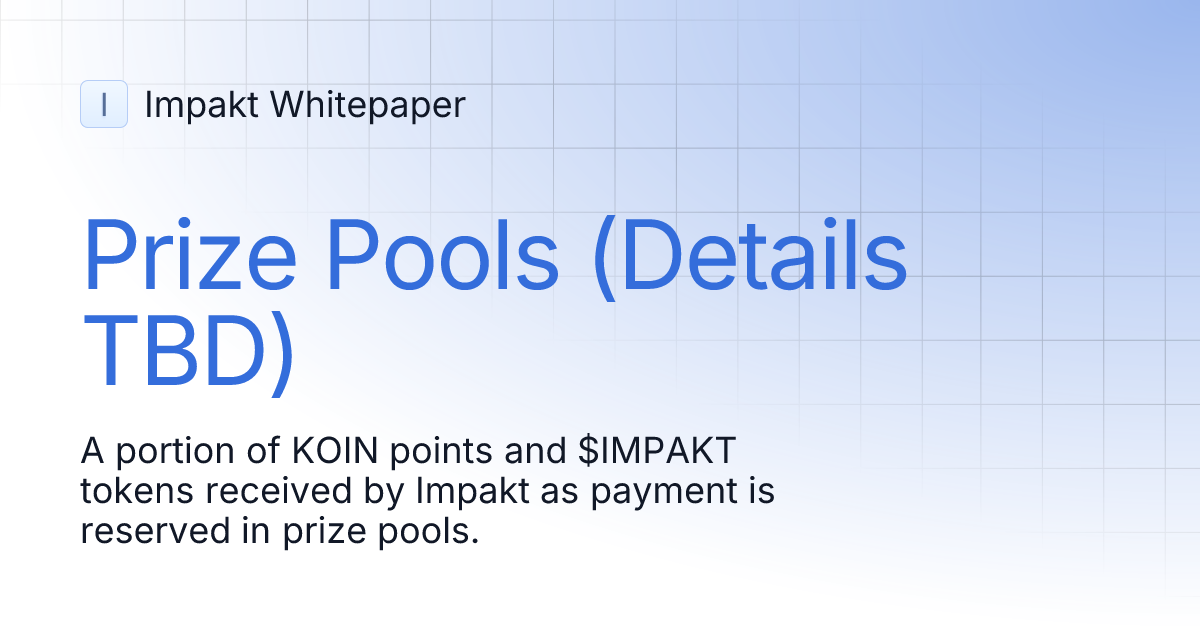 Prize Pools (Details TBD) | Impakt Whitepaper