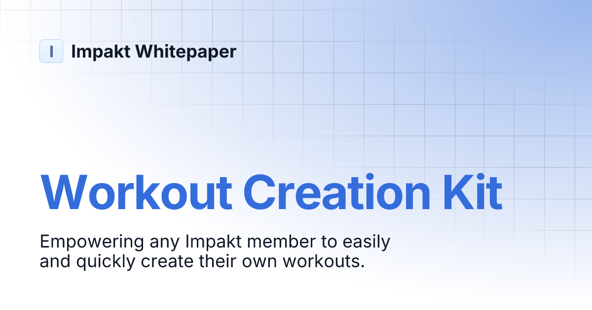 Workout Creation Kit | Impakt Whitepaper